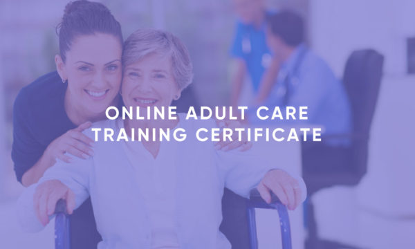 Online Adult Care Training Certificate | Alpha Academy