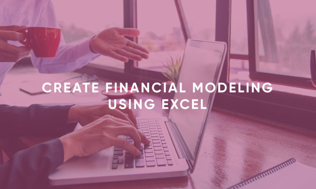 Excel Spreadsheet: Create Financial Modeling | Online Course